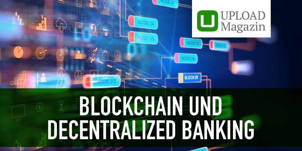 Blockchain und Decentralized Banking: Die digitale Zukunft der ...